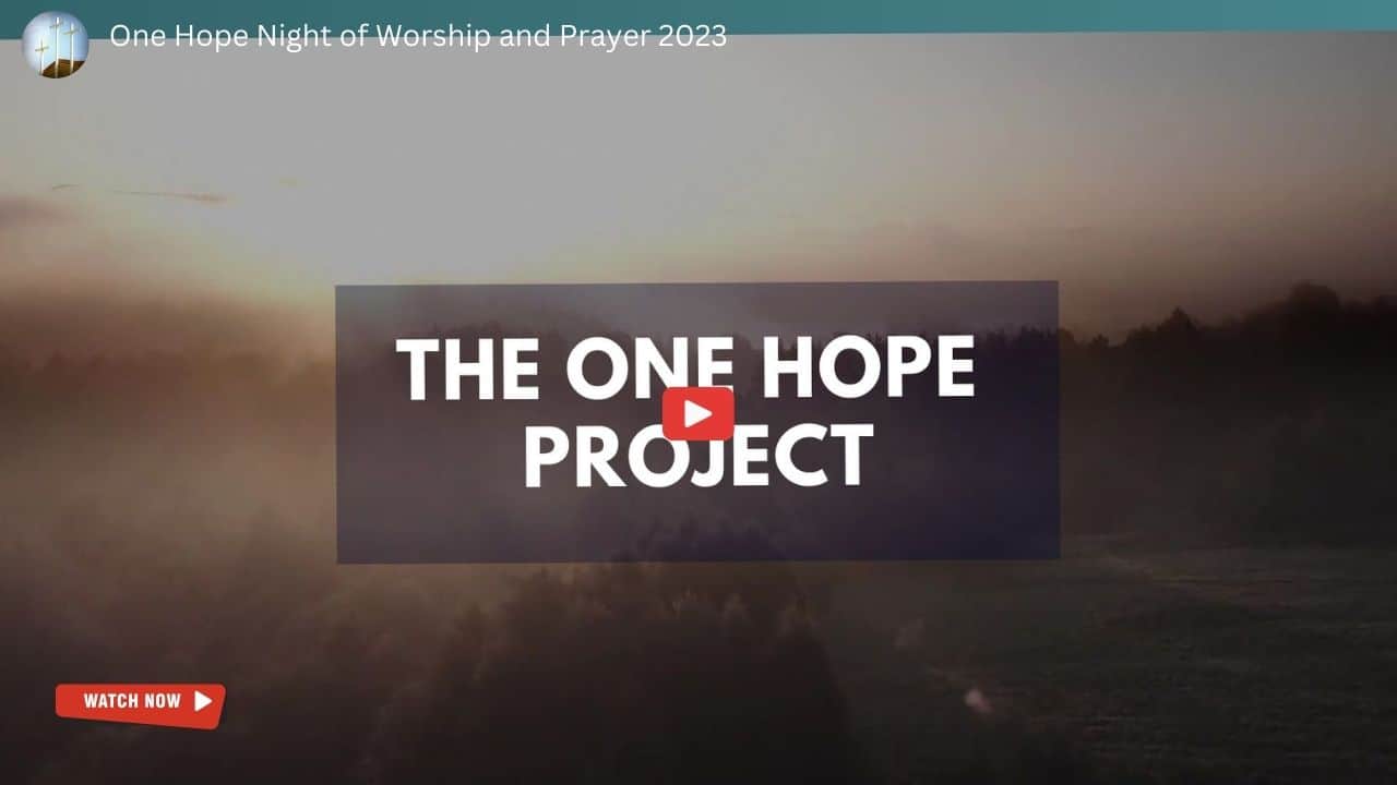 One Hope Night of Worship and Prayer - One Hope Project